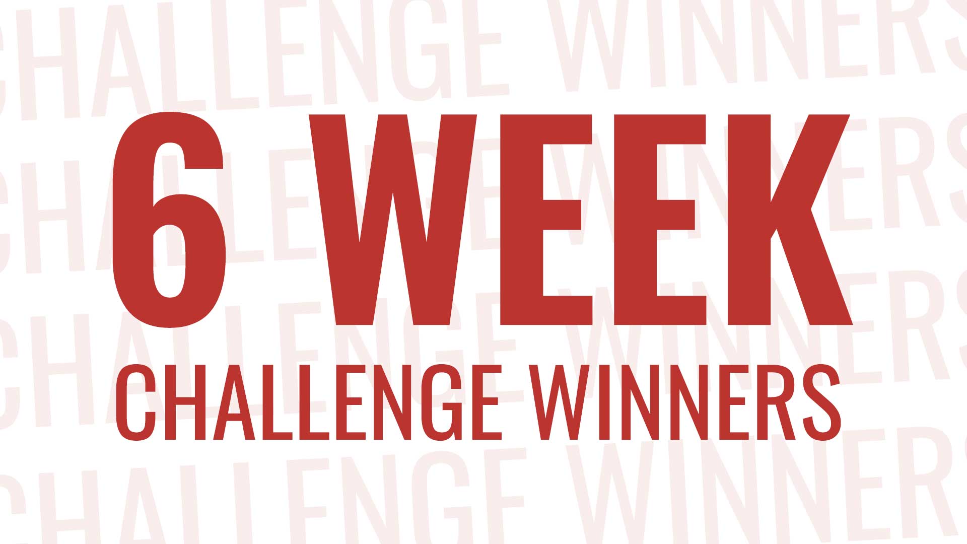 6 Week Challenge Winners | Warrior Made