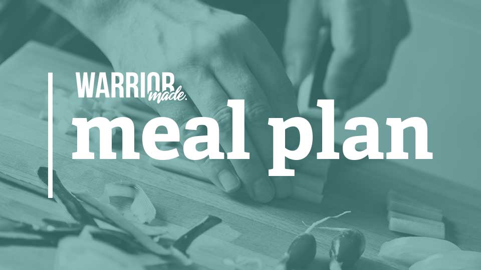 Weekly Meal Plan March 3, 2019 | Warrior Made