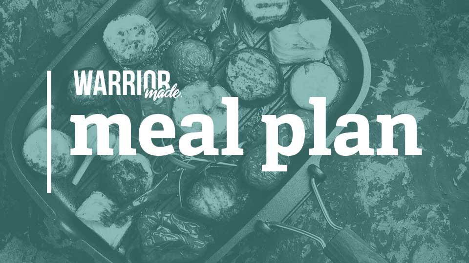 Weekly Meal Plan May 12th, 2019 | Warrior Made