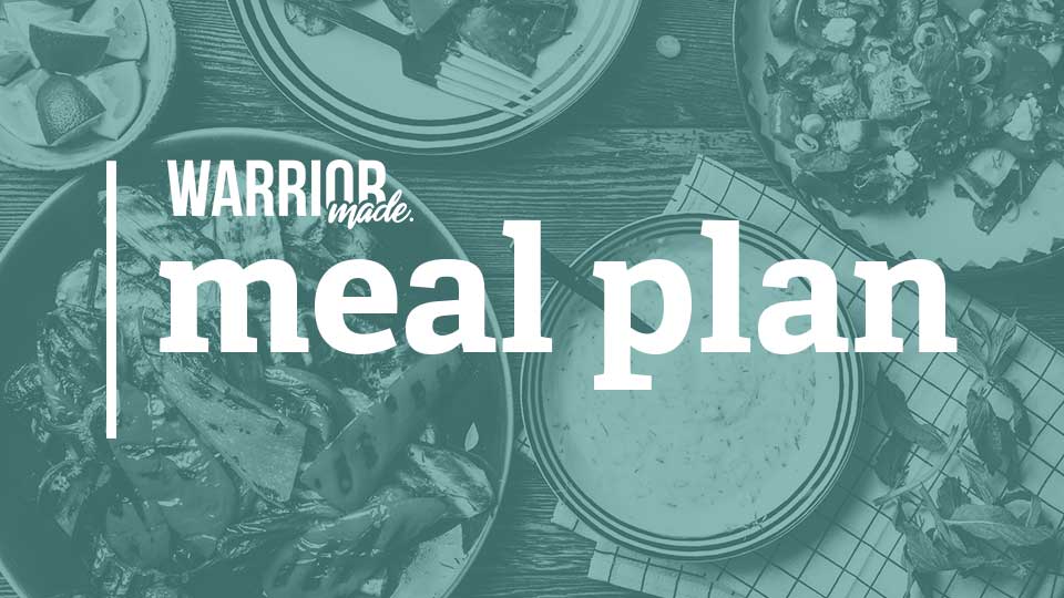 Weekly Meal Plan July 14th, 2019 | Warrior Made