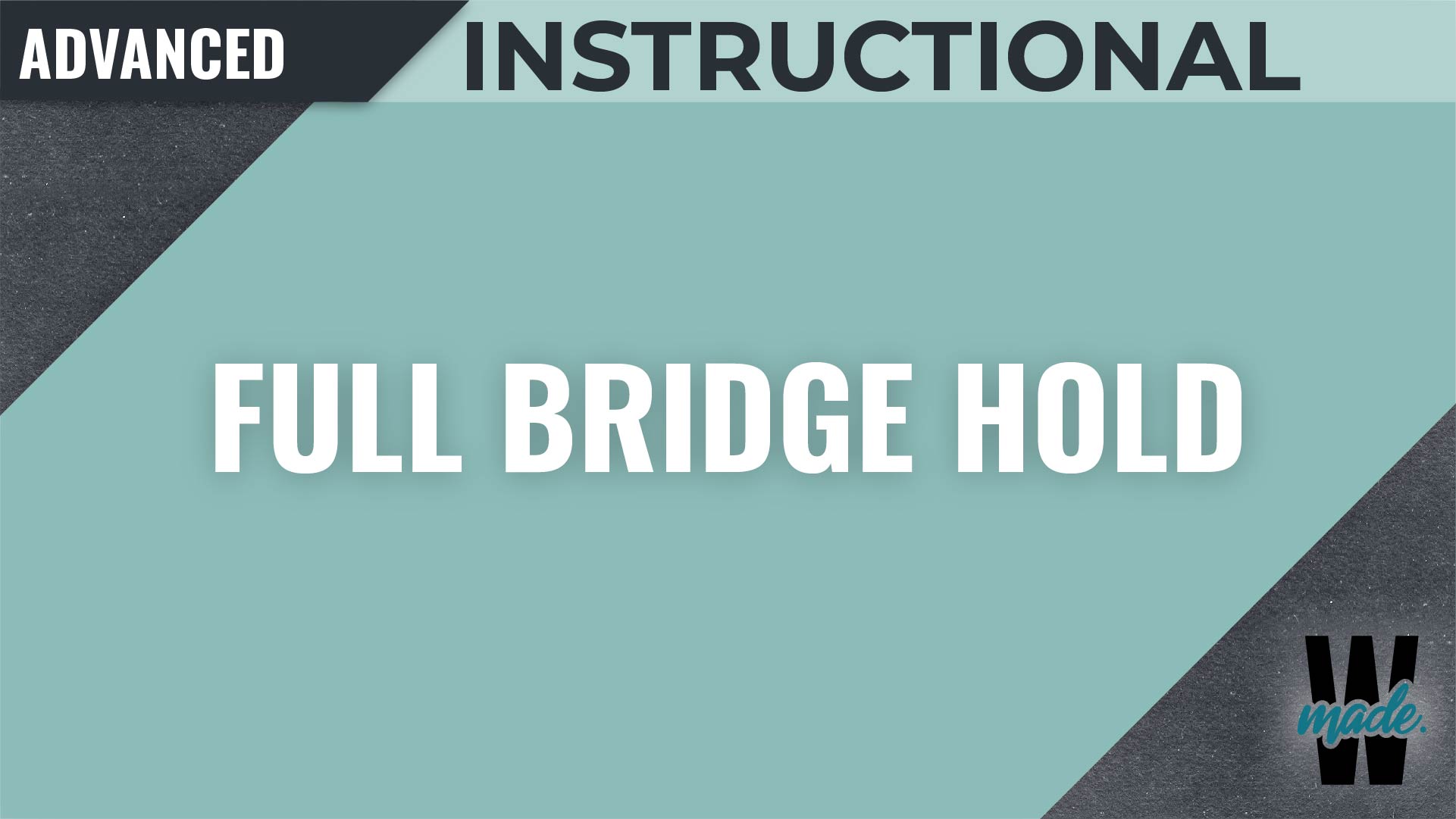 How To Do A Full Bridge Hold | Warrior Made