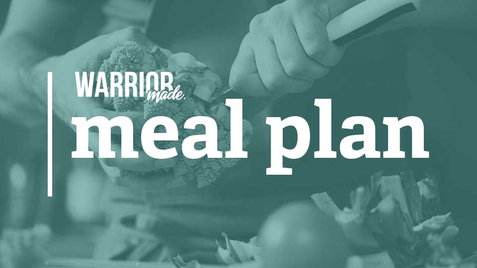 Weekly Meal Plan January 19th, 2020 | Warrior Made