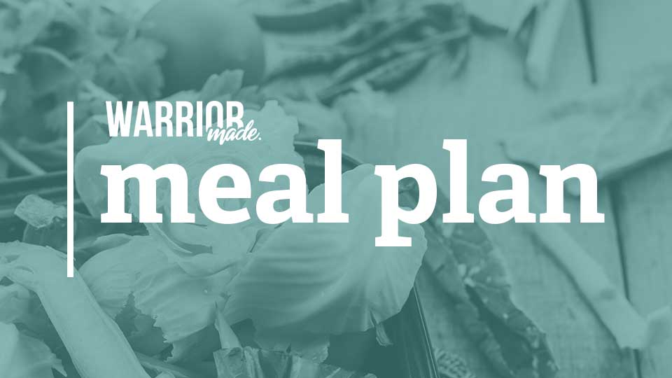 Weekly Meal Plan February 2nd, 2020 | Warrior Made