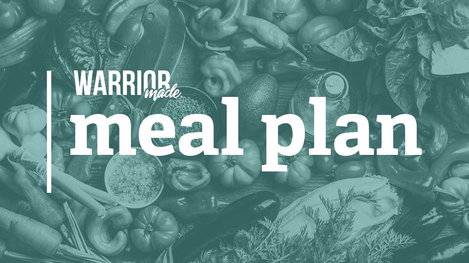 Weekly Meal Plan February 16th, 2020 | Warrior Made