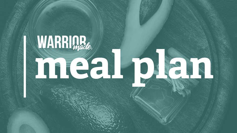 Weekly Meal Plan June 28th, 2020 | Warrior Made